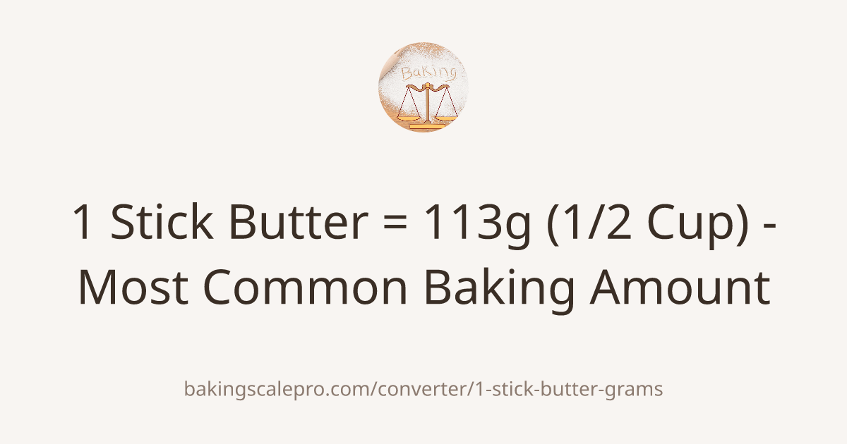 1 Stick Butter = 113g (1/2 Cup) - Most Common Baking Amount | Baking ...